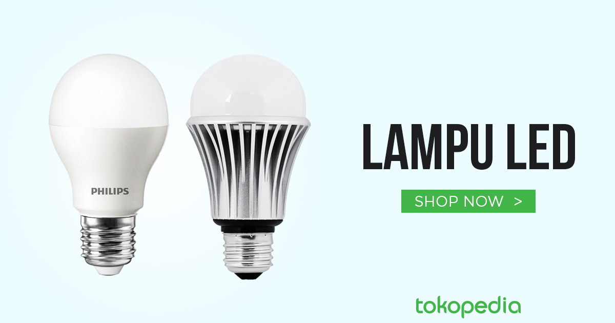 10 Keunggulan Lampu LED Dibanding Lampu Biasa