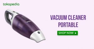 10 Tips dan Cara Memilih Vacuum Cleaner - Tokopedia Blog