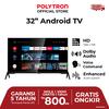 Promo POLYTRON Smart Android TV 32 inch PLD 32AG5759 Cicil 0% 3x - Kab ...