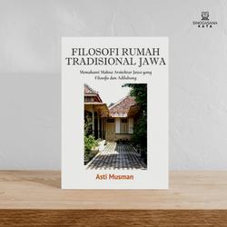 Jual FILOSOFI RUMAH TRADISIONAL JAWA : MEMAHAMI MAKNA ARSITEKTUR JAWA ...