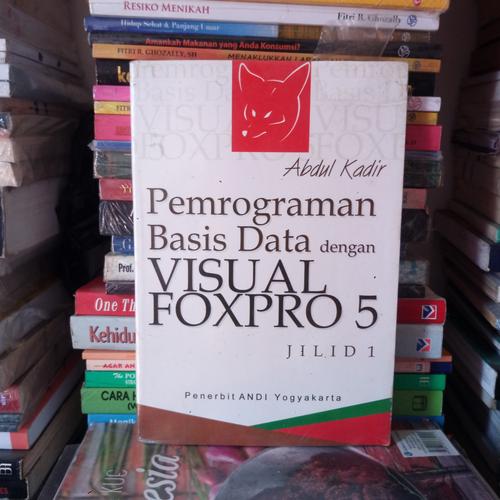Jual BUKU ORIGINAL PEMROGRAMAN BASIS DATA DENGAN VISUAL FOXPRI 5 JILID ...