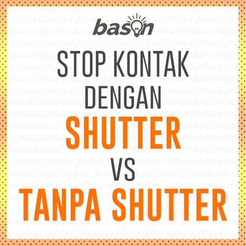 Jual Apa itu Stop Kontak dengan Shutter / Child Protection ? - by BASON ...