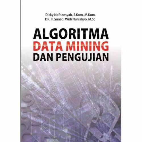 Jual Buku Algoritma Data Mining dan Pengujian - BUKU ORIGINAL - Kab ...