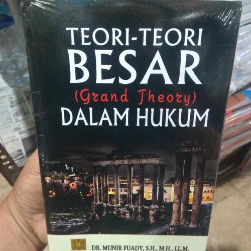 Jual Teori Teori Besar Grand Theory Dalam Hukum Dr Munir Fuady ...