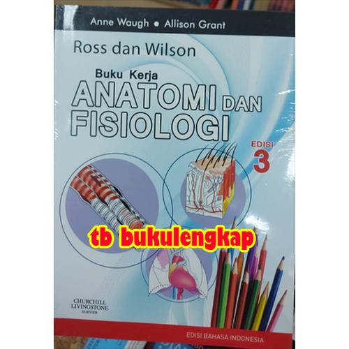 Jual Buku Kerja Anatomi dan Fisiologi Edisi 3 Ross dan Wilson - Kota Bekasi - tb buku lengkap ...