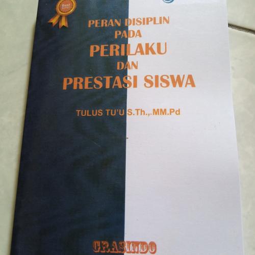 Jual Peran Disiplin Pada Perilaku dan Prestasi Siswa, Tulus Tu'u - Kab ... Jual Peran Disiplin Pada Perilaku dan Prestasi Siswa, Tulus Tu'u - Kab ...