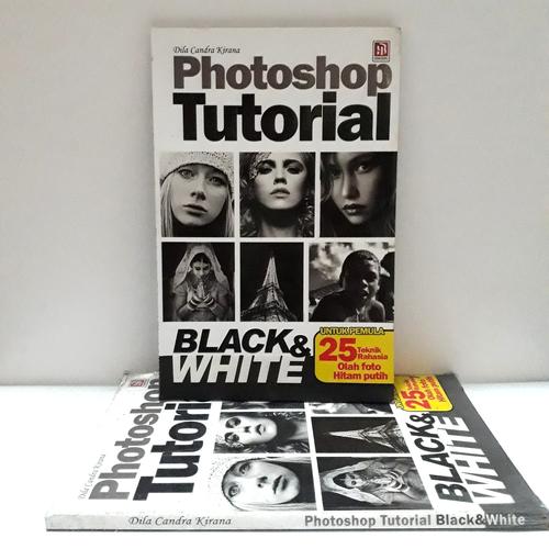 Jual Buku Komputer - Photoshop Tutorial (Black & White) - Kab. Kuningan ...