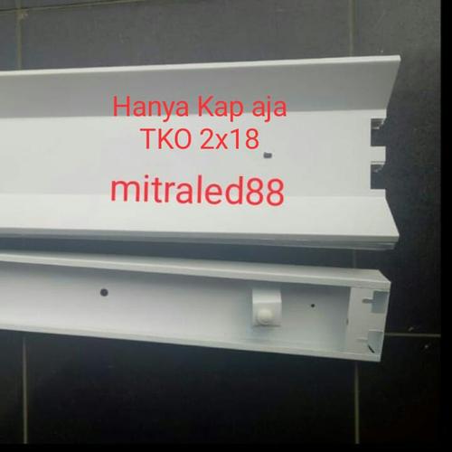 Jual Kap Lampu TKo 2x18/2x18w Kosongan Housing Kap T8 Outbow tanpa ...