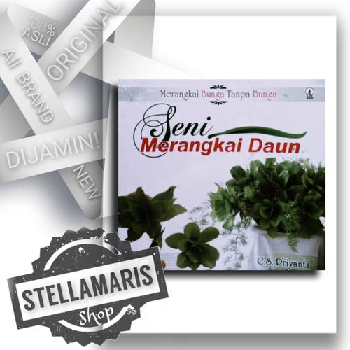 Jual SENI MERANGKAI DAUN, Merangkai Bunga Tanpa Bunga - Kanisius - Kota ...