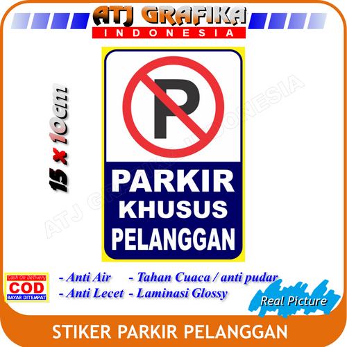 Promo Stiker parkir khusus pelanggan dilarang parkir sticker no parking ...