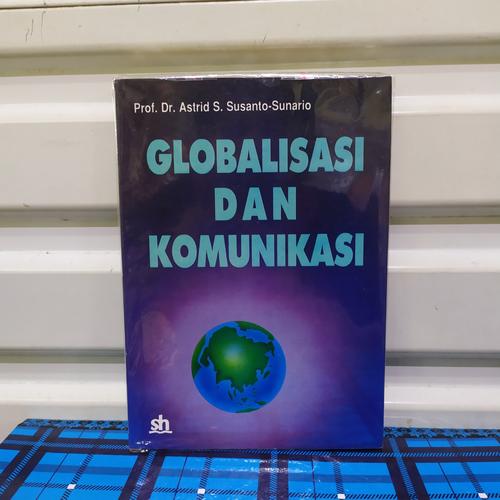 Jual Globalisasi dan komunikasi - Prof. Dr. Astrid S. Susanto sunario - Jakarta Selatan - Art n ...