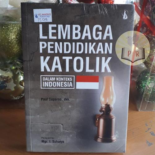 Jual Lembaga Pendidikan Katolik dalam Konteks Indonesia - Paul Suparno ...