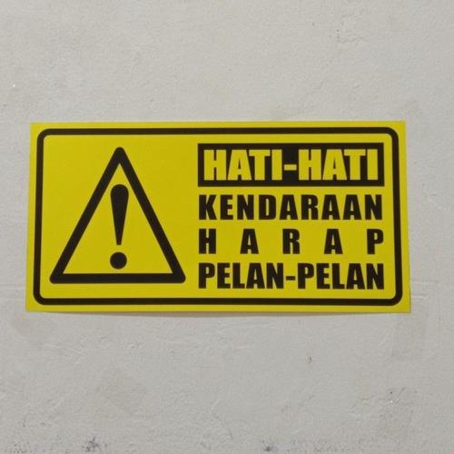 Jual SIGN STICKER RAMBU HATI HATI KENDARAAN PELAN PELAN UK 15X30CM ...