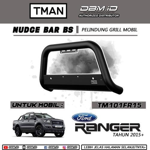 Promo TMAN Nudge Bar BS Pelindung Grill Mobil FORD RANGER 2015 ...