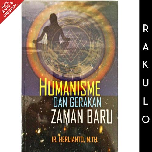 Jual Buku Humanisme dan Gerakan Zaman Baru - Ir Herlianto - Jakarta ...