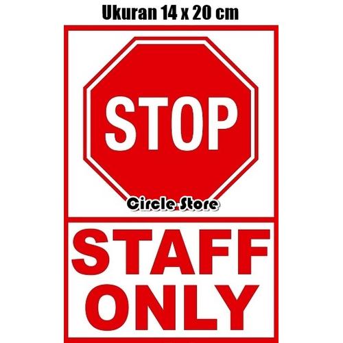Jual Stiker Warning Stop Staff Only Ukuran 14 x 20 cm - Jakarta Pusat ...