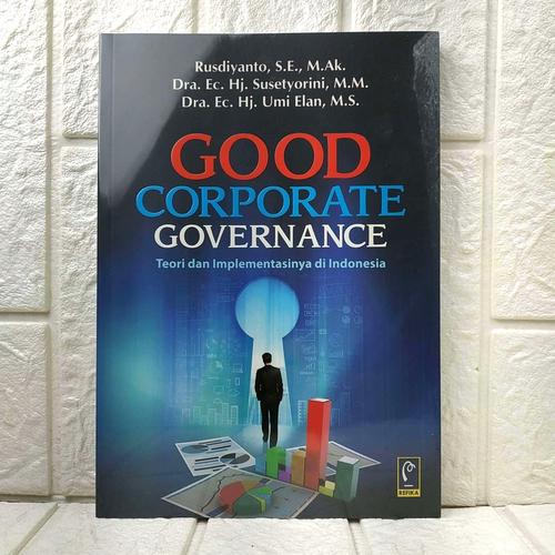 Jual GOOD CORPORATE GOVERNANCE Teori dan Implementasinya di Indonesia - Kota Bandung - TOKO BUKU ...