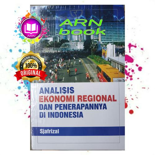 Jual analisis ekonomi regional dan penerapannya di indonesia - Jakarta Pusat - ARN BOOK | Tokopedia