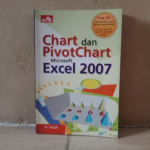 Jual BUKU ORIGINAL - CHART DAN PIVOTCHART MICROSOFT EXCEL 2007 - Kota ...