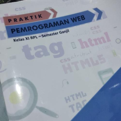 Jual Buku Praktik Pemrograman Web Kelas XI RPL - Semester Ganjil - Kab. Pandeglang - Arunika ...
