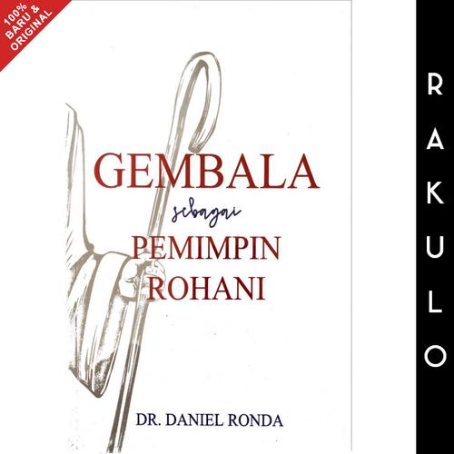 Jual Buku Gembala sebagai Pemimpin Rohani - Daniel Ronda - Jakarta ...