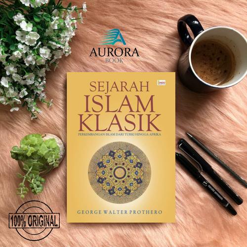 Jual BUKU SEJARAH ISLAM KLASIK - GEORGE WALTER PROTHERO - ORIGINAL ...