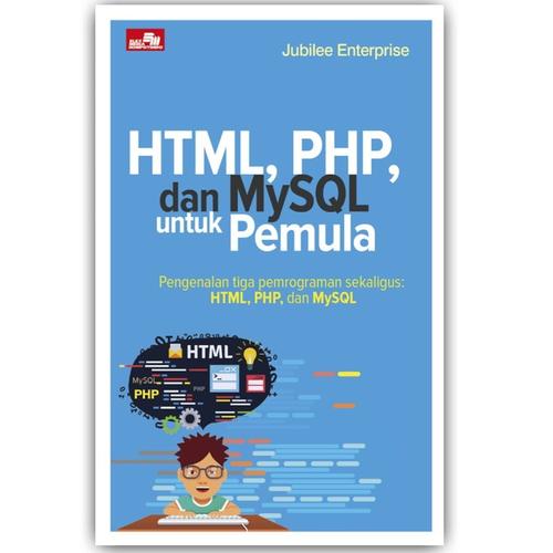 Jual HTML, PHP, Dan MySQL Untuk Pemula - Jakarta Utara - Monster Store ...