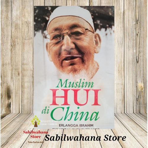Jual Buku Muslim Hui Di China By Erlangga Ibrahim/Batara Media - Kota ...