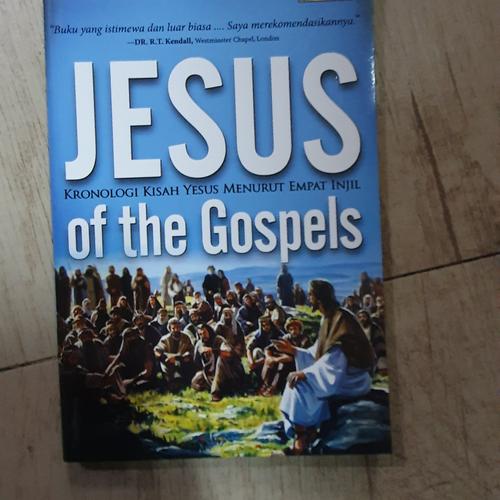 Jual BUKU JESUS OF THE GOSPELS KRONOLOGI KISAH YESUS MENURUT EMPAT ...