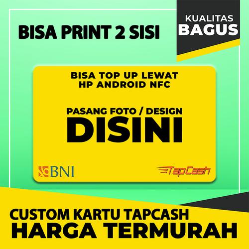 Promo Custom Kartu TAPCASH BNI 2 sisi Bisa Design Sendiri Gambar Bebas ...