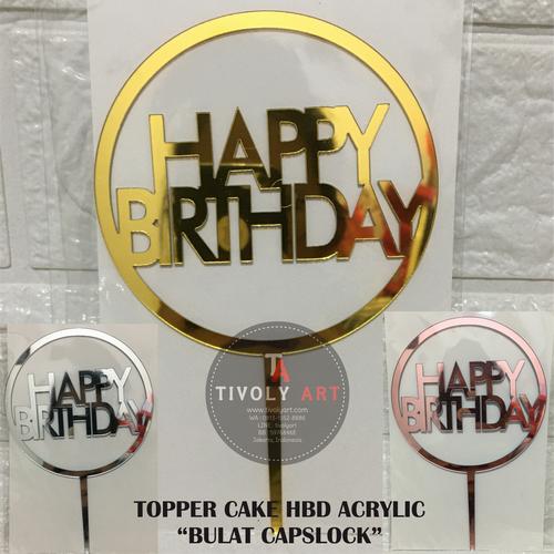 Jual Topper Cake HBD Acrylic BULAT CAPSLOCK / Cake Topper / Hiasan Kue ...