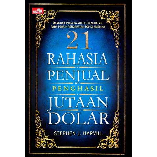Jual Buku 21 Rahasia Penjual Penghasil Jutaan Dolar by Stephen J ...
