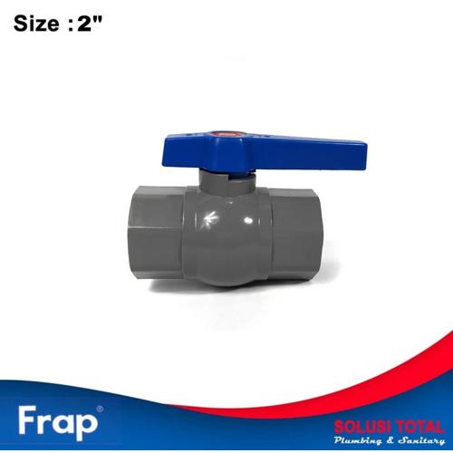 Promo Ball Valve PVC 2 Inch Frap Stop Kran PVC 2" Frap - Jakarta ...