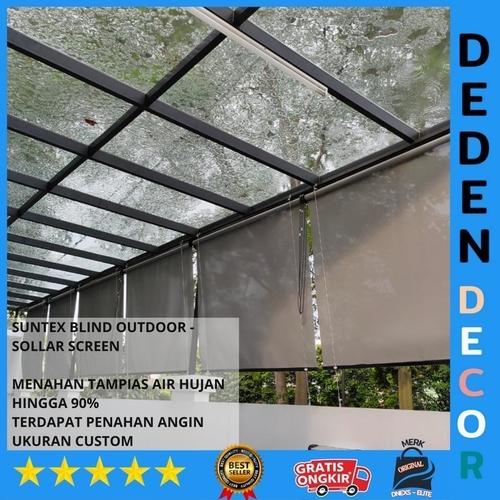 Jual Suntex blind | Roller Blind Tirai Outdoor Tampias hujan dan silau ...