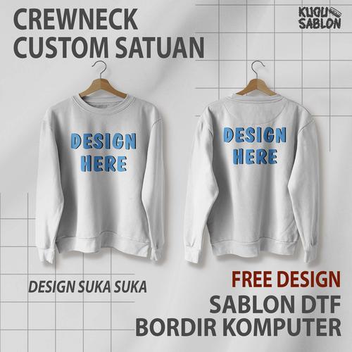 Jual CREWNECK / BASIC SWEATER CUSTOM SABLON / BORDIR SATUAN DESIGN SUKA ...