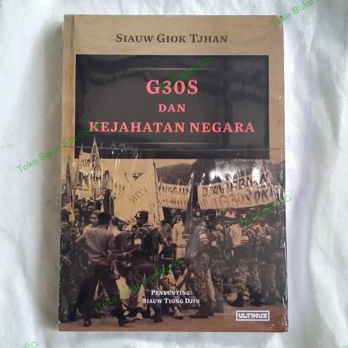 Promo Siauw Giok Tjhan - G30S dan Kejahatan Negara (ORI/Asli) - Kab ...