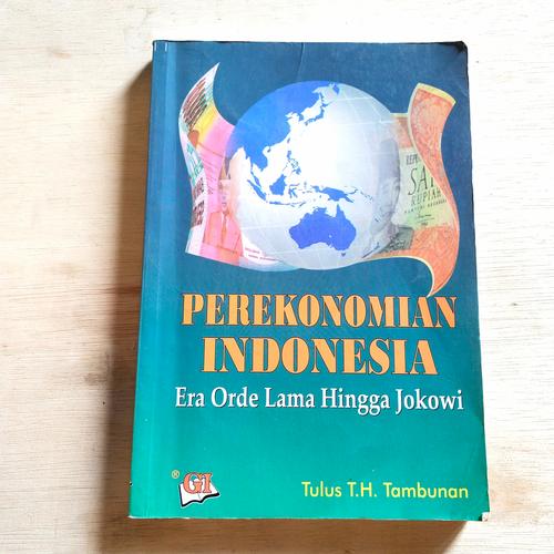 Jual Buku PEREKONOMIAN INDONESIA Era Orde Lama Hingga Jokowi - Tulus TH ...