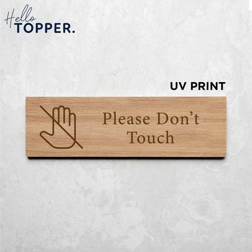 Jual Signage Please Don't Touch Sign Board UV Print Kayu - Kyoto Style ...