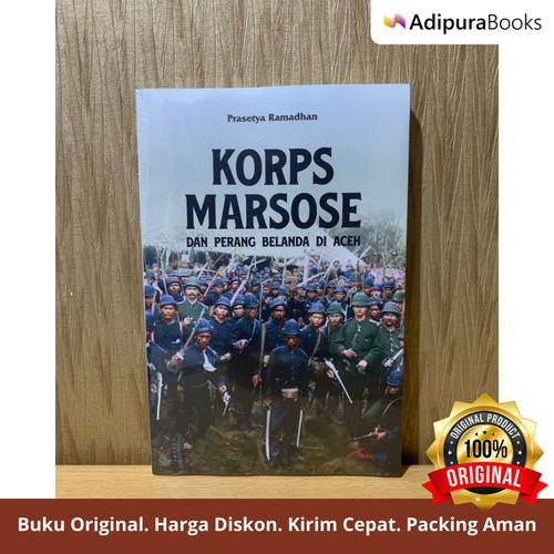 Jual KORPS MARSOSE DAN PERANG BELANDA DI ACEH - Kota Yogyakarta ...
