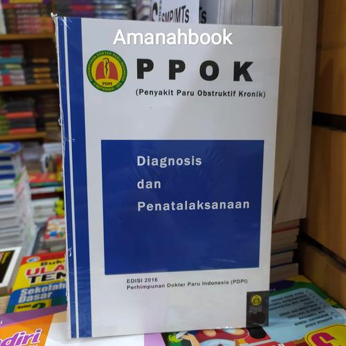 Jual PPOK Penyakit Paru Obstruktif Kronik Diagnosis dan Penatalaksanaan ...