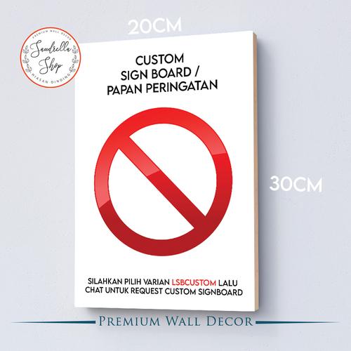 Jual Custom Papan Peringatan Sign Board Warning Rambu Penunjuk ...