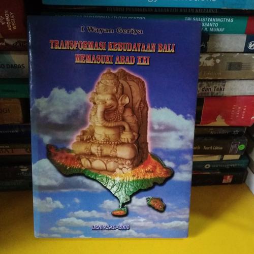 Jual TRANSFORMASI KEBUDAYAAN BALI MASUKI ABAD XXI- I WAYAN GERIYA ...
