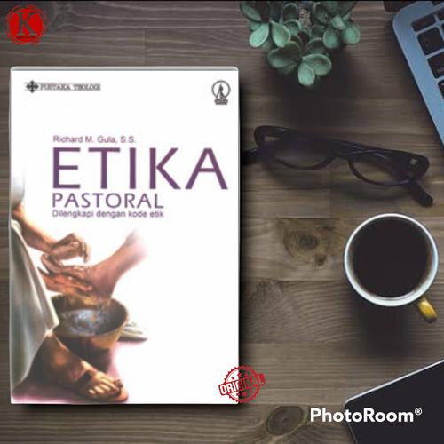 Jual Buku ETIKA PASTORAL, Dilengkapi dengan Kode Etik - Richard M. Gula ...