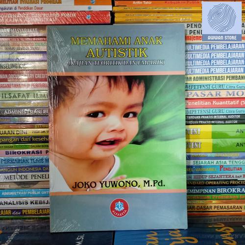 Promo Memahami Anak Autistik Kajian Teoritik dan Empirik - Joko Yuwono - Kota Surabaya ...
