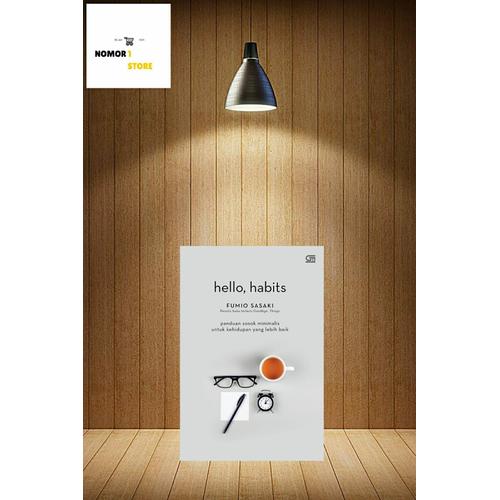 Jual Buku Hello Habits : Panduan Sosok Minimalis Untuk Kehidupan Yang ...