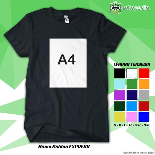 Jual Kaos Sablon A4 Premium Cotton Sablon Bebas Depan 1 sisi Murah ...