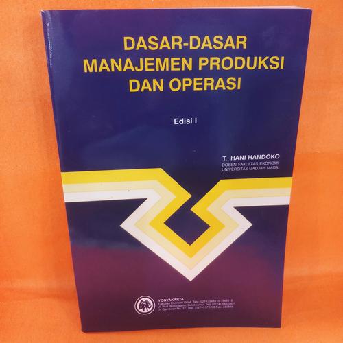 Jual BUKU DASAR DASAR MANAJEMEN PRODUKSI DAN OPERASI BY HANI HANDOKO ...