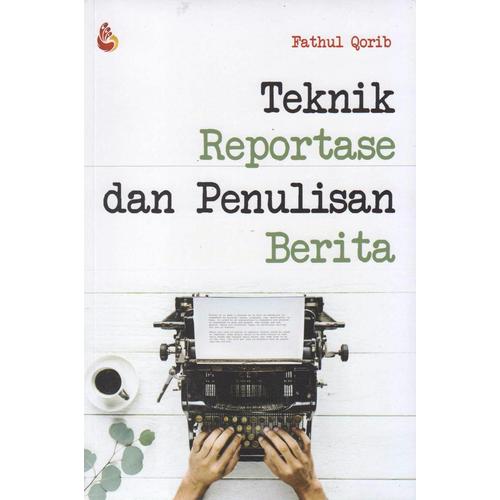 Jual Teknik Reportase dan Penulisan Berita - Kota Yogyakarta ...