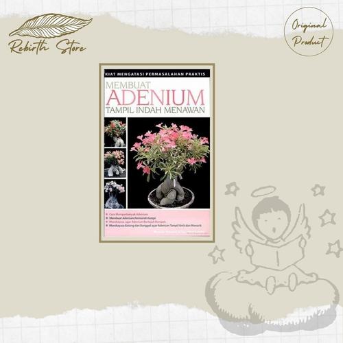 Jual Membuat Adenium Tampil Indah Menawan - Kota Bekasi - Rebirth Store ...