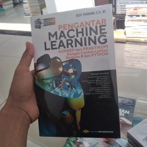 Jual BUKU PENGANTAR MACHINE LEARNING KONSEP DAN PRAKTIKUM DENGAN CONTOH ...